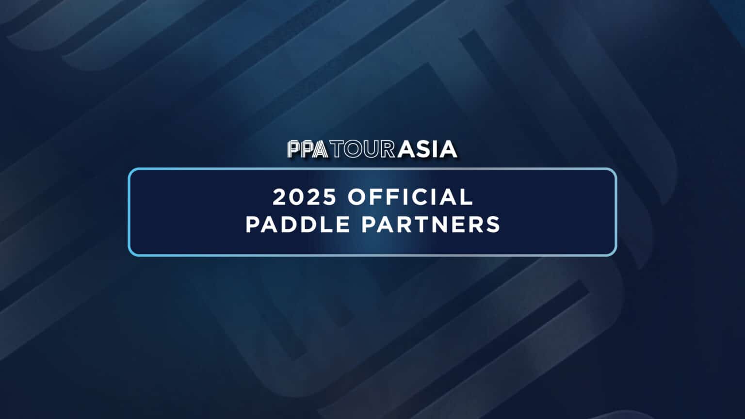 OFFICIAL 2025 PADDLE PARTNERS OF PPA TOUR ASIA REVEALED | PPA Tour Asia